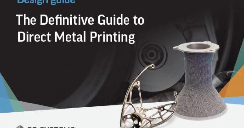 The Definitive Guide to Direct Metal Printing